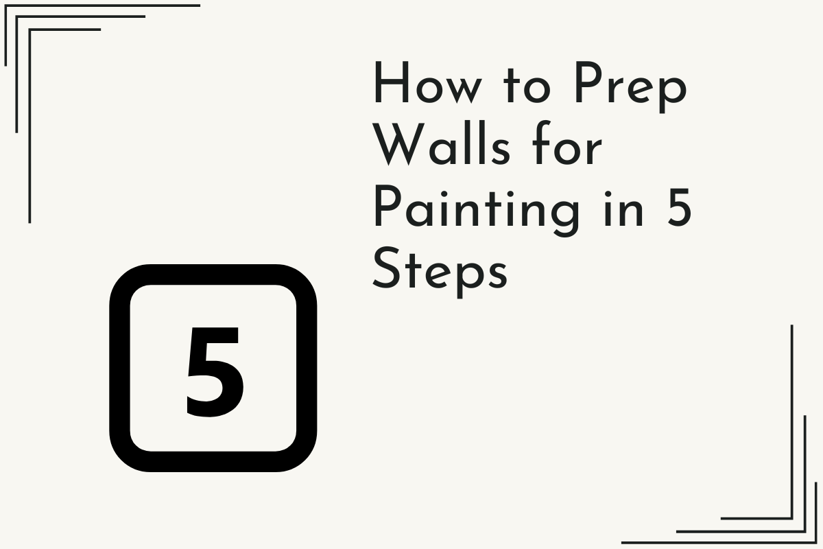 How to Prep Walls for Painting in 5 Steps – Greenshop Paints